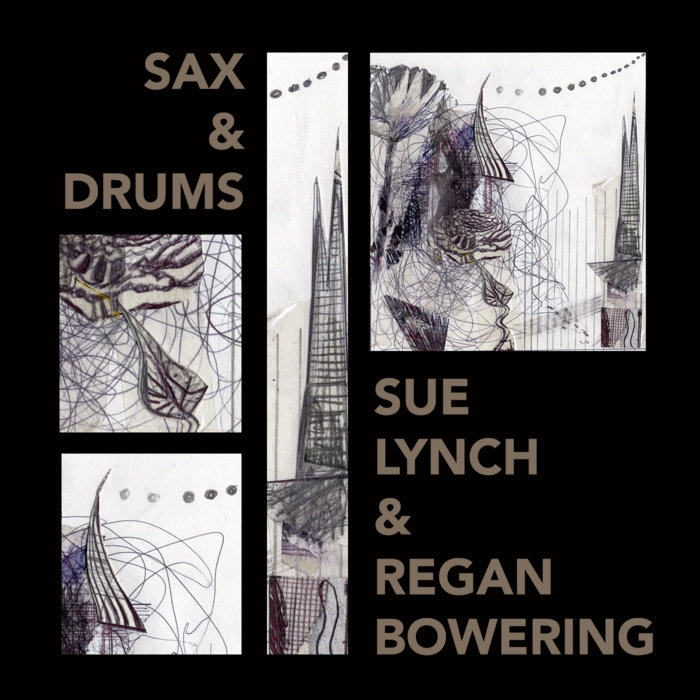 SAX & DRUMS | Sue Lynch & Regan Bowering | scatterArchive