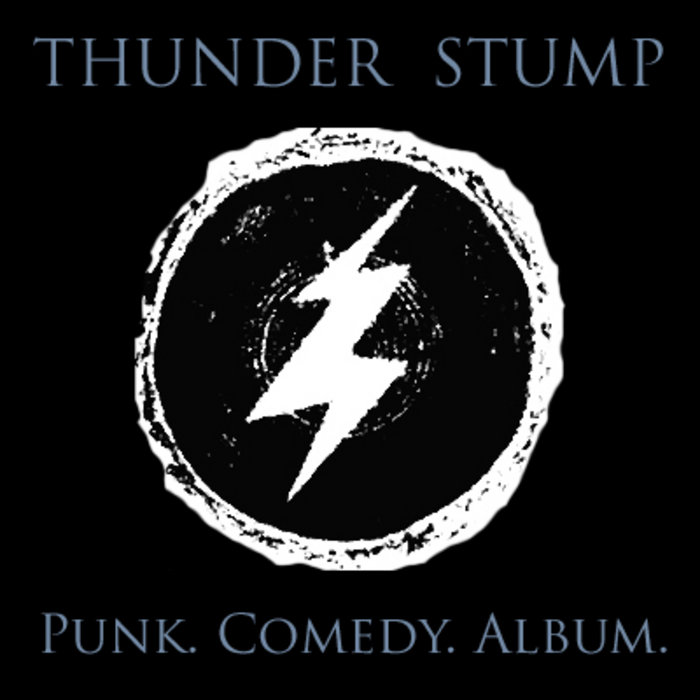 Punk. Comedy. Album. | Thunder Stump