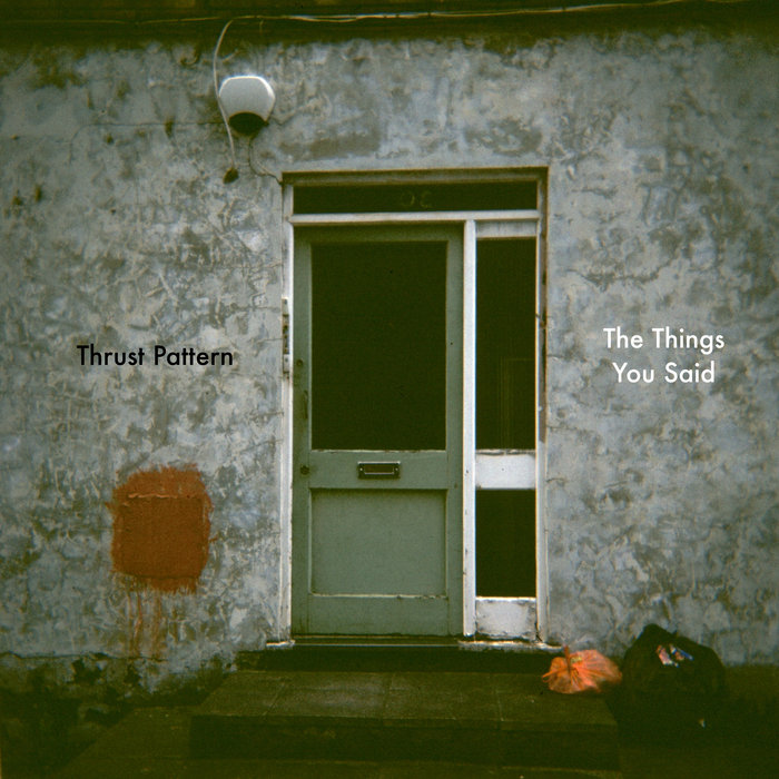 The Things You Said | Thrust Pattern