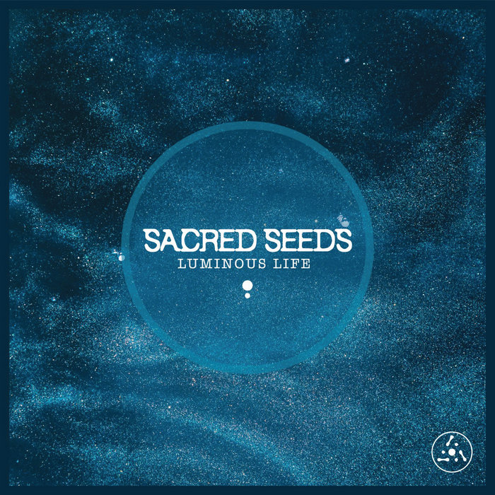 Luminous life LP | Sacred Seeds