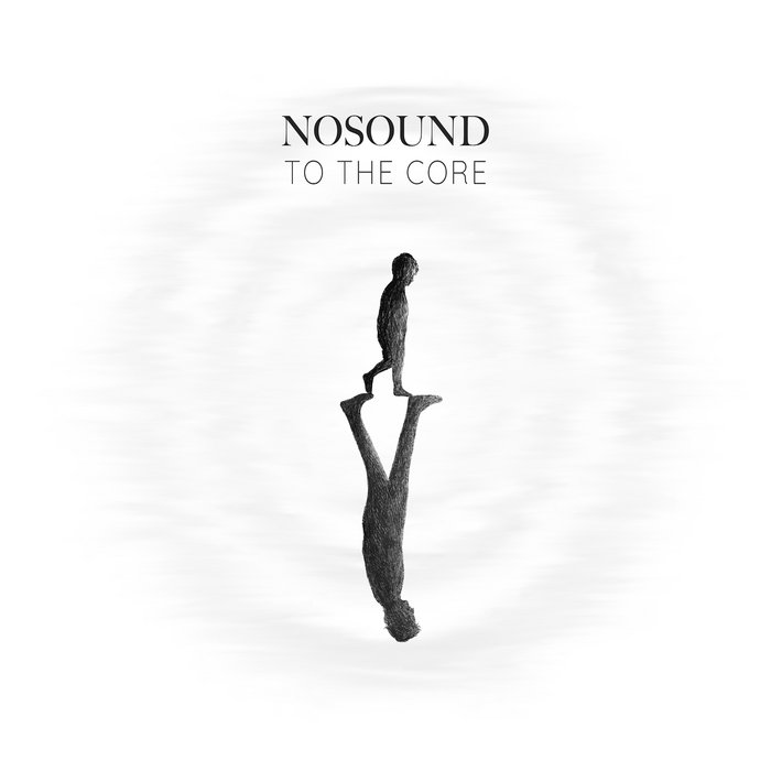 To The Core | Nosound