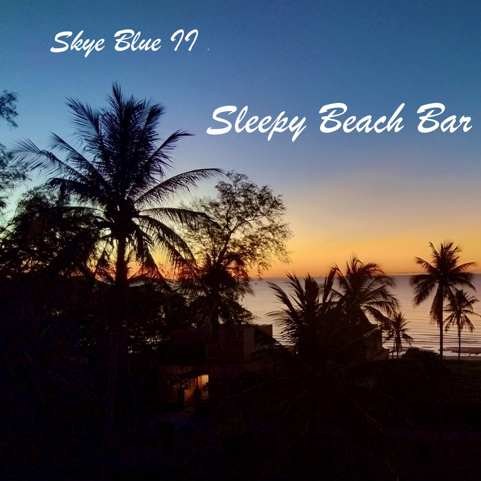 Sleepy Beach Bar - An Album of Story-Songs | Skye Blue 2