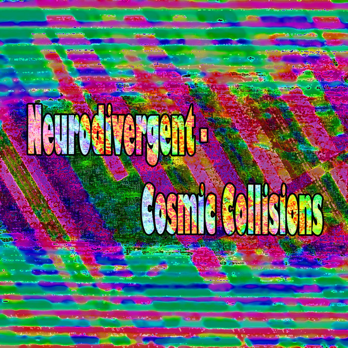 Cosmic Collisions | Neurodivergent