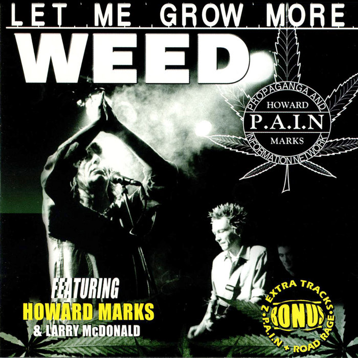 Let Me Grow More Weed | P.A.I.N