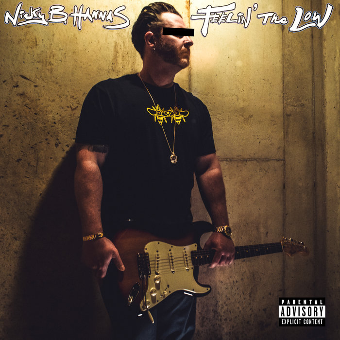 Feelin' The Low (ft. Rob Perna, Jr) | Nicky B Hannas