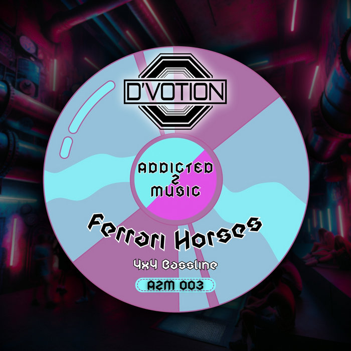 D'votion - Ferrari Horses (DBE Bassline Remix) | D'votion | Addicted 2 ...
