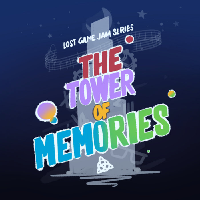 Lost Game Jam Series: The Tower of Memories | Troisnyx
