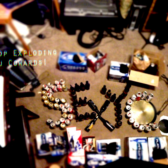 Stop Exploding You Cowards | Stop Exploding You Cowards!
