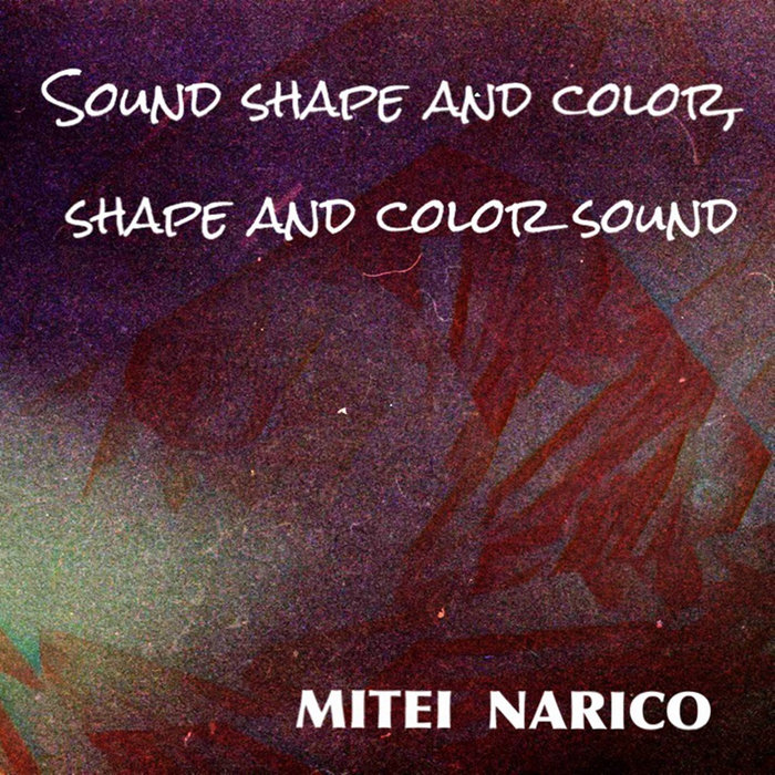 Sound shape and color shape and color sound | MITEI NARICO