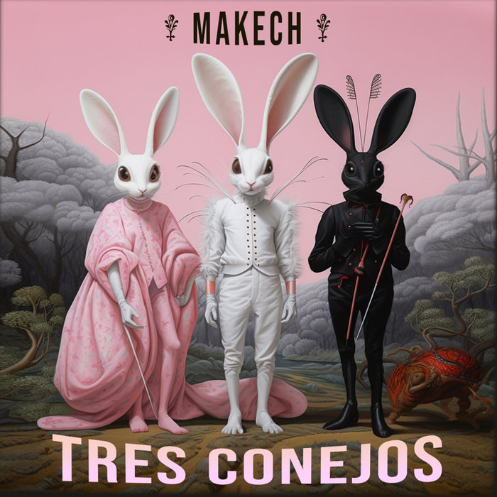 TRES CONEJOS | Makech