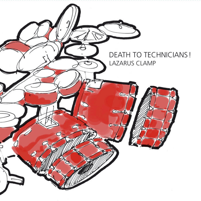 Lazarus Clamp - Death To Technicians! | Lazarus Clamp | Damnably