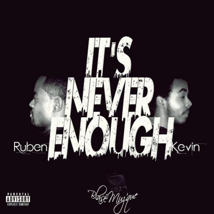 It's Never Enough | Ruben x Kevin | Blasé Muz'que