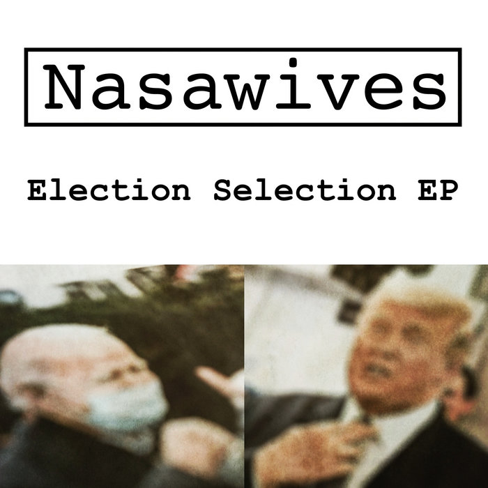 Election Selection EP | Nasawives