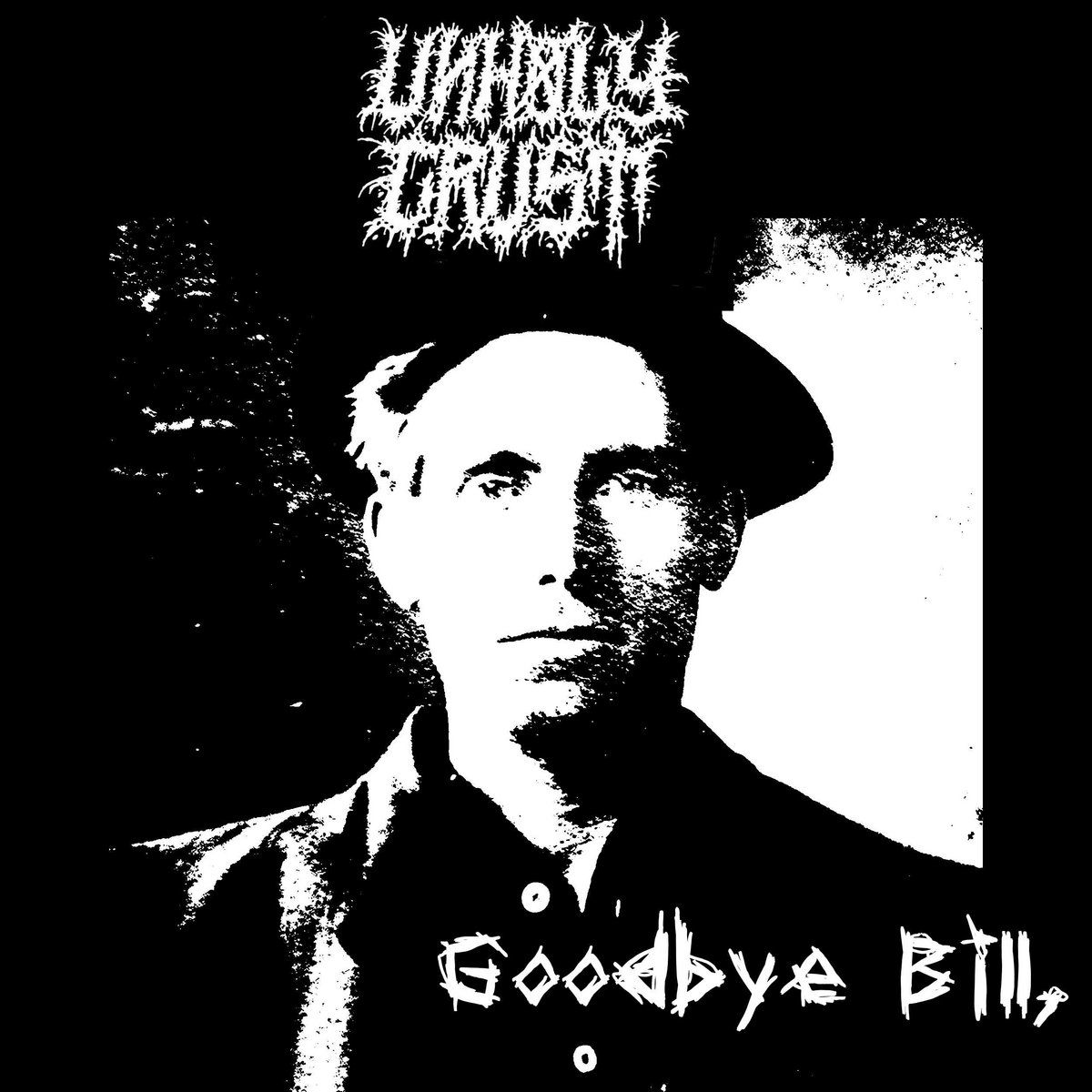 Goodbye Bill, | Unholy Crust | Rulman Records
