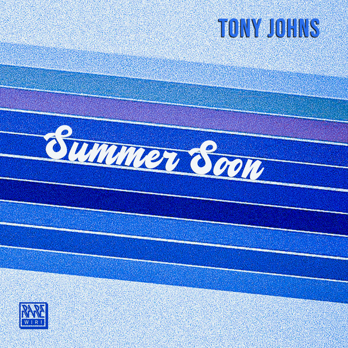 Summer Soon | Tony Johns | Rare Wiri Records
