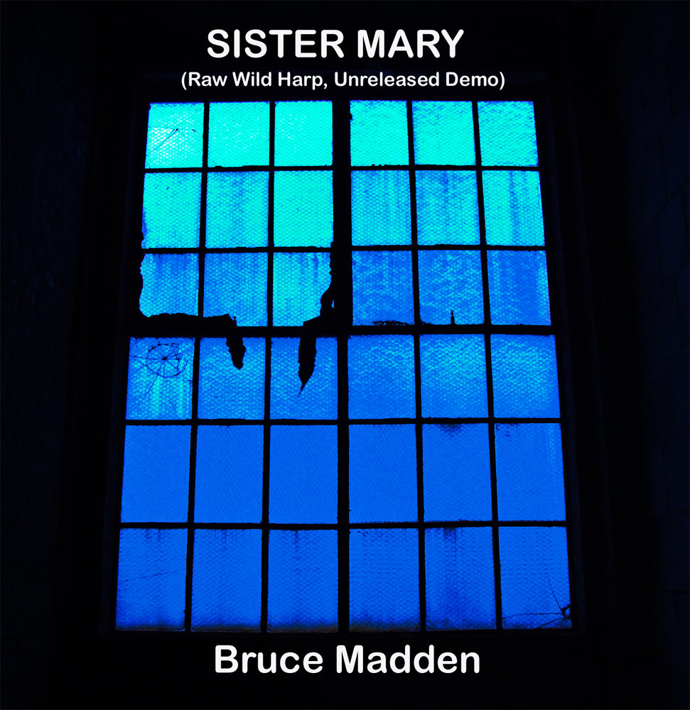 Sister Mary (Raw Wild Harp, Unreleased Demo) | Bruce Madden
