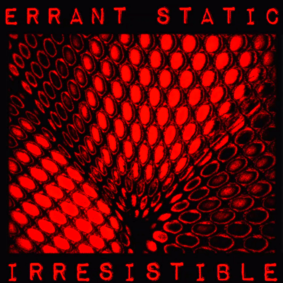 Irresistible | Errant Static | CULTUS