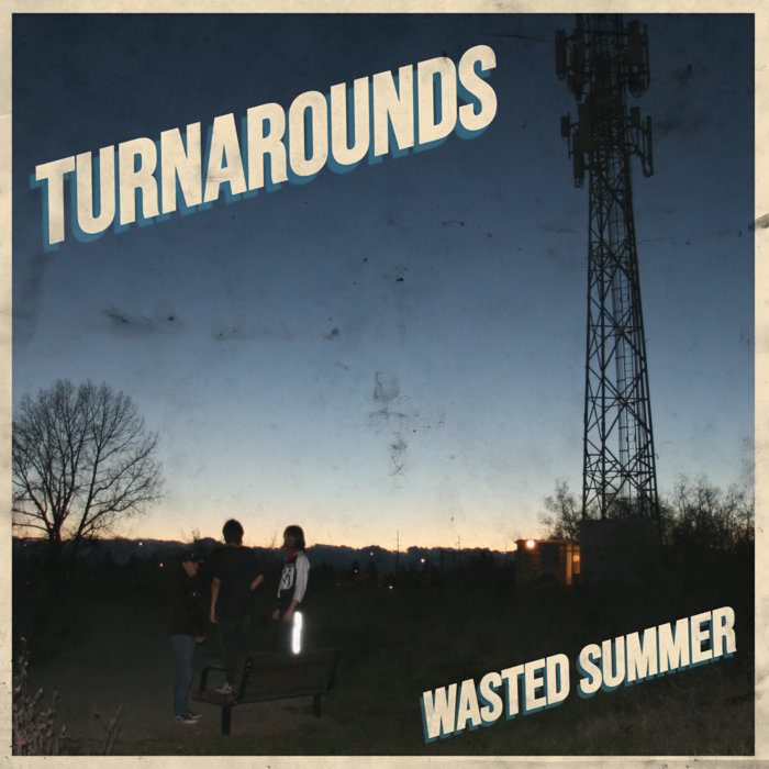 Wasted Summer | Turnarounds