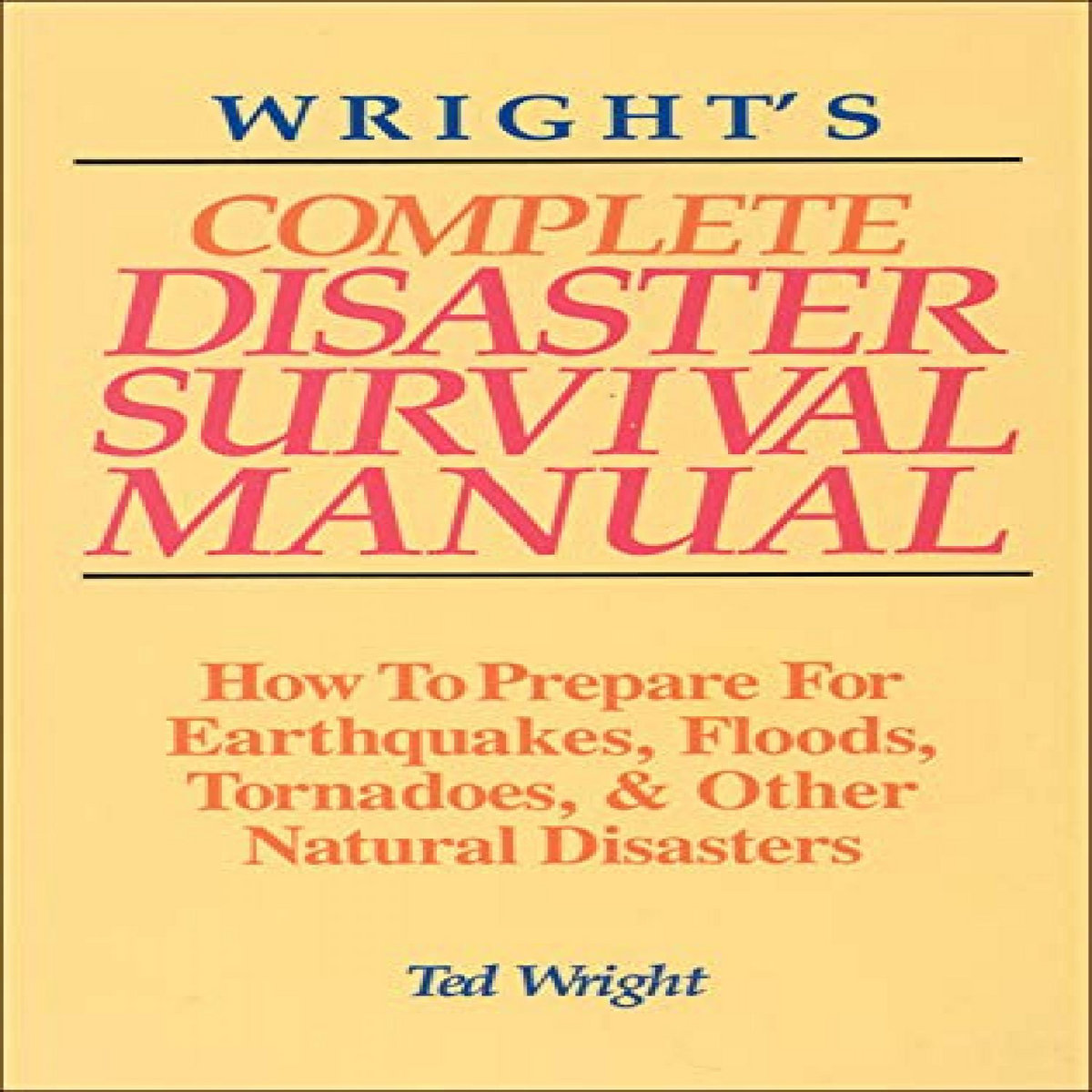 [GET] [EBOOK EPUB KINDLE PDF] Wright's Complete Disaster Survival ...
