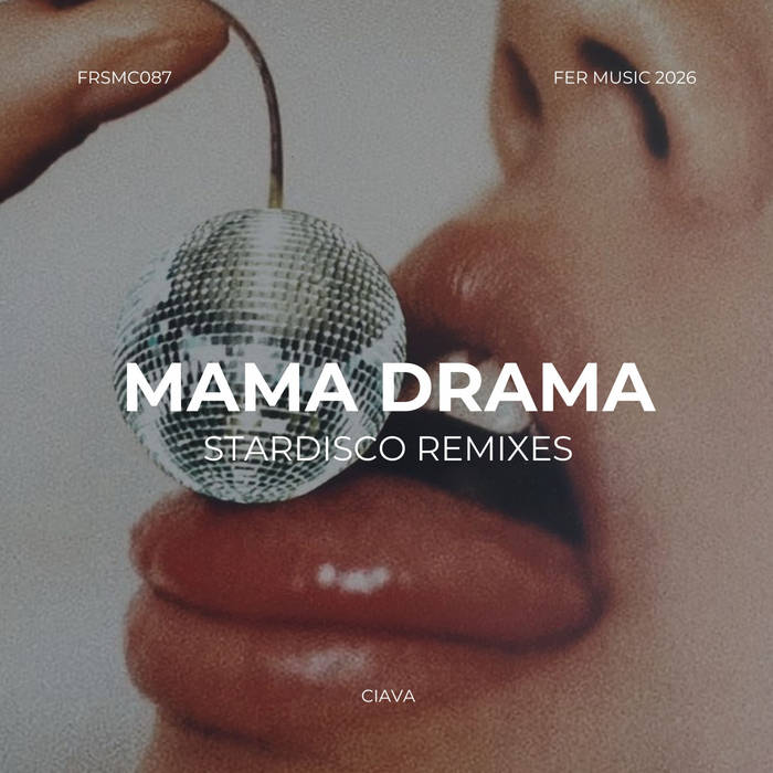 Mama Drama (Stardisco Remixes) | Ciava