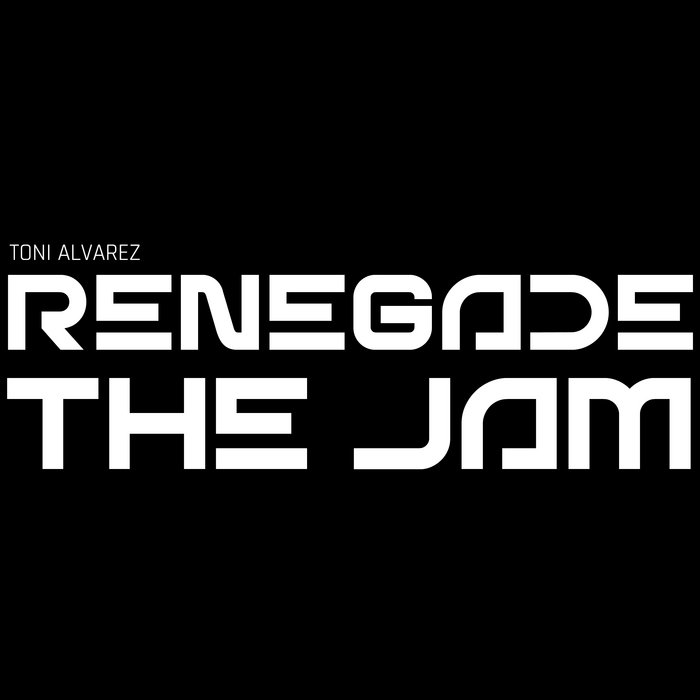 The Renegade EP | Toni Alvarez | Planet Rhythm