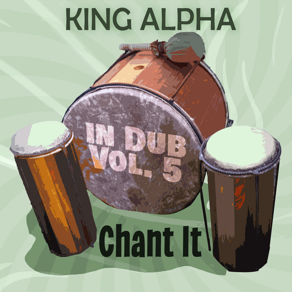 King Alpha in Dub Vol. 5 - Chant It | King Alpha | King Alpha Sound System