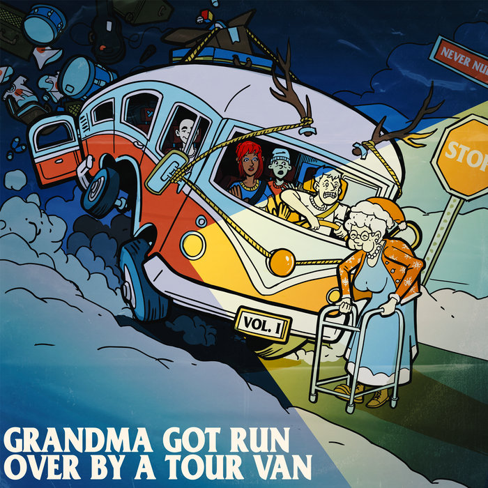 Grandma Got Run Over By A Tour Van Vol. 1 | Never Nude Records