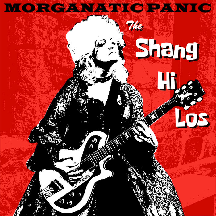 Morganatic Panic | The Shang Hi Los