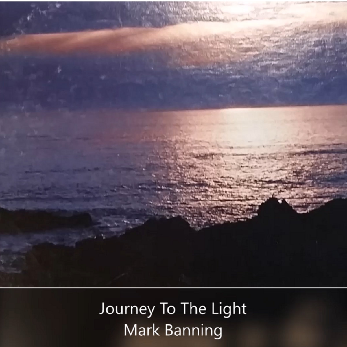 Journey To The Light | Mark Banning