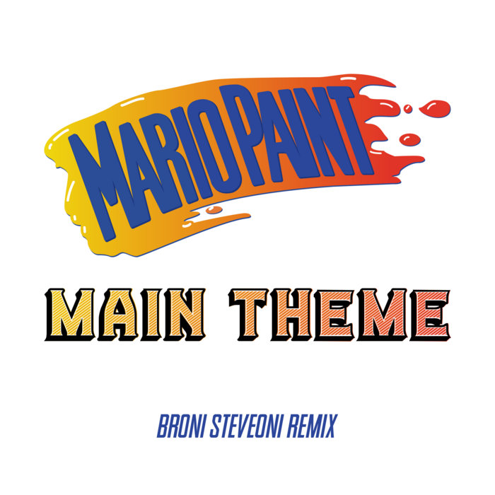 Mario Paint Main Theme (Broni Steveoni Remix) | Broni Stevoni