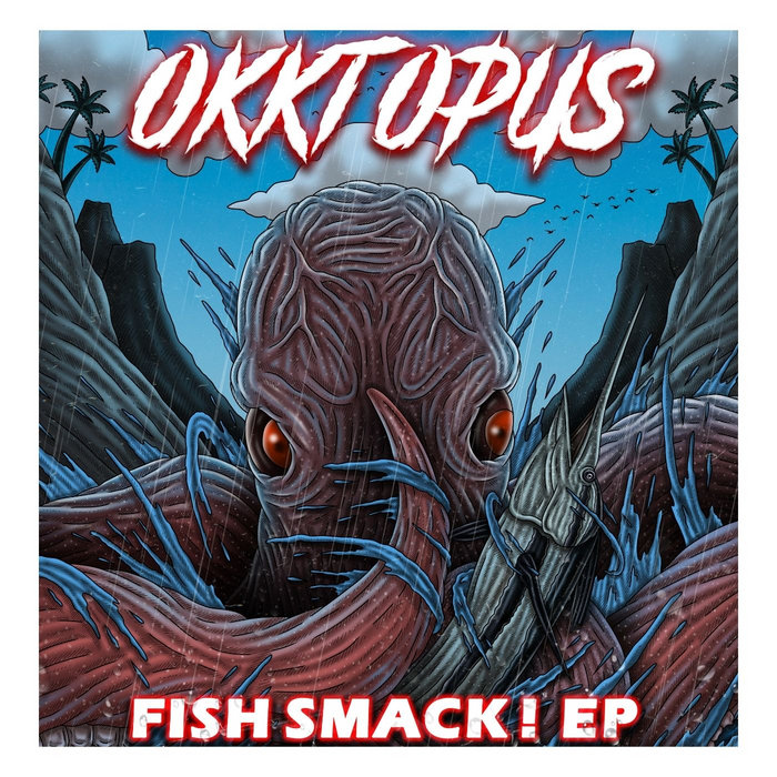 FISH SMACK! EP | OKKTOPUS