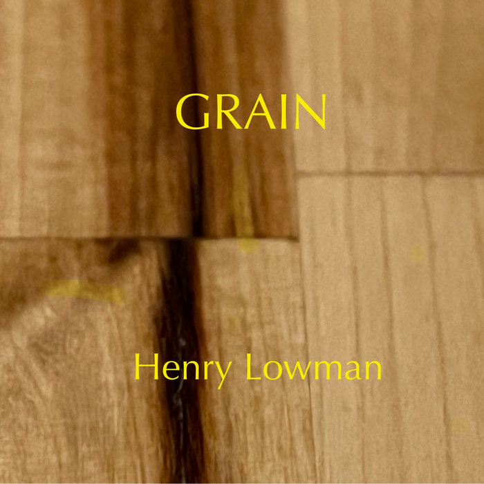 GRAIN | Henry Lowman
