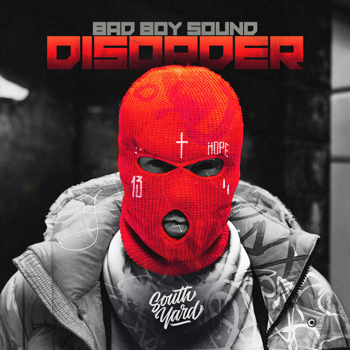 Bad Boy Sound | Disorder | South Yard