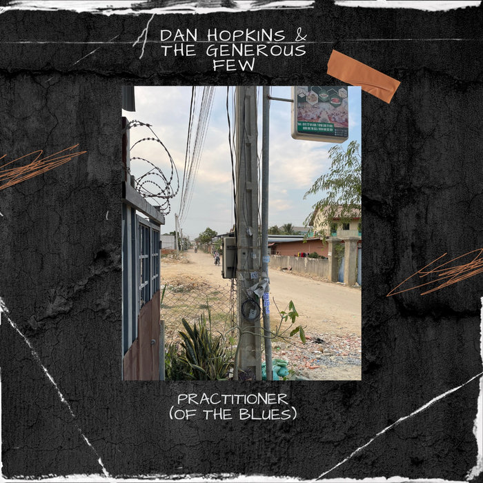Practitioner (of the Blues) | Dan Hopkins & The Generous Few | Dan Hopkins