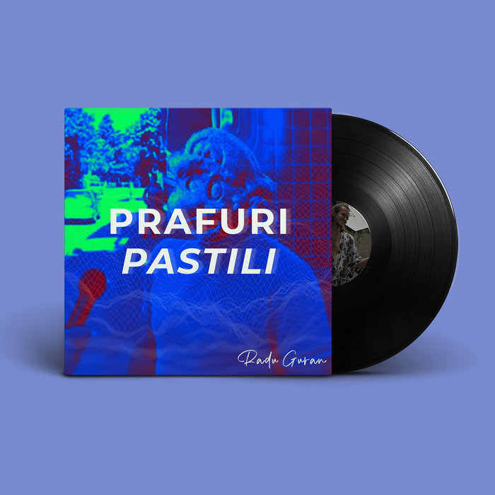 Radu Guran - Prafuri Pastili | Radu Guran
