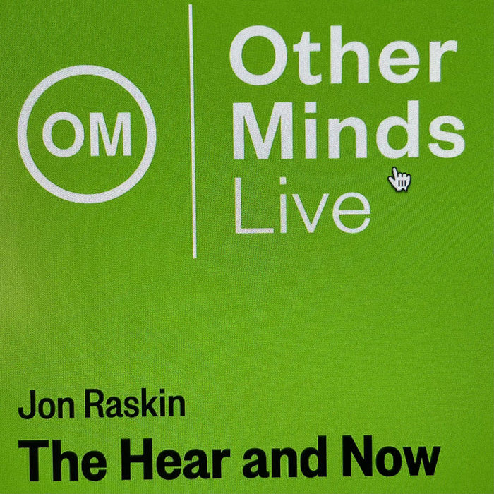 The Hear and Now | Jon Raskin