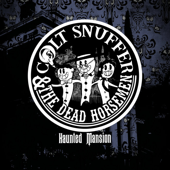 Haunted Mansion | Colt Snuffer and The Dead Horsemen
