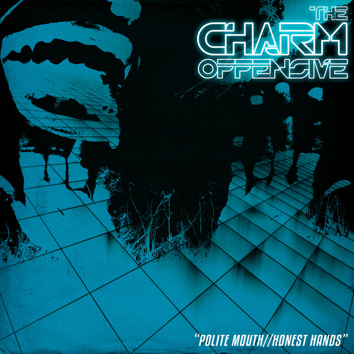 Polite Mouth // Honest Hands | The Charm Offensive