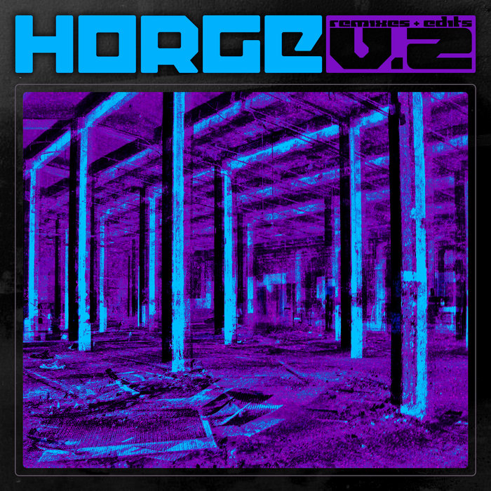 Remixes & Edits Vol 2 | HORGE