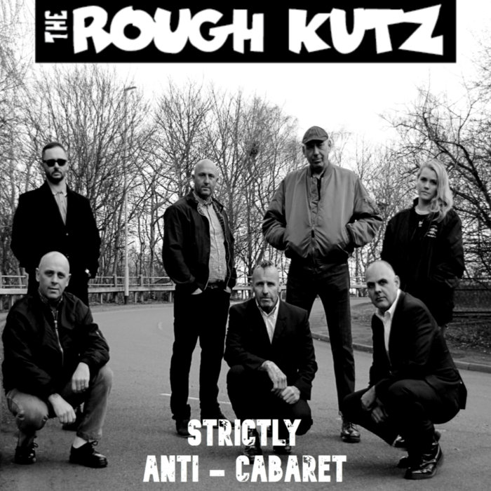 Strictly Anti - Cabaret | The Rough Kutz
