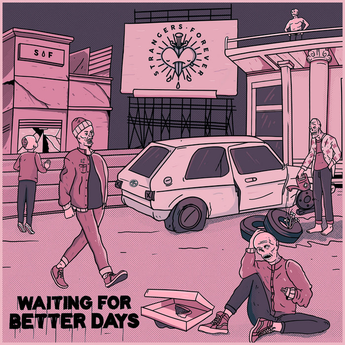 Waiting For Better Days | Strangers Forever
