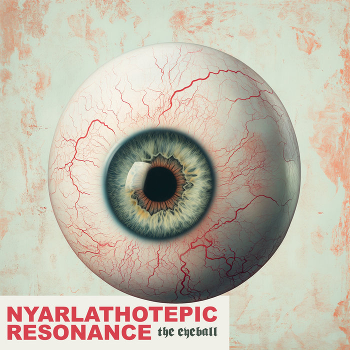 The Eyeball | Nyarlathotepic Resonance