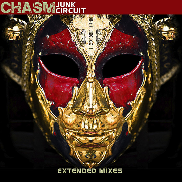 CHASM (extended mixes) | JUNK CIRCUIT