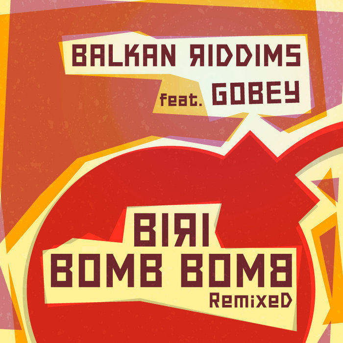 Biri Bomb Bomb Remixed EP | Balkan Riddims