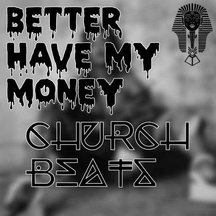 Better Have My Money | Church Beats