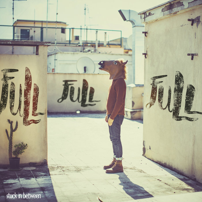 Stuck in between | Full Full Full