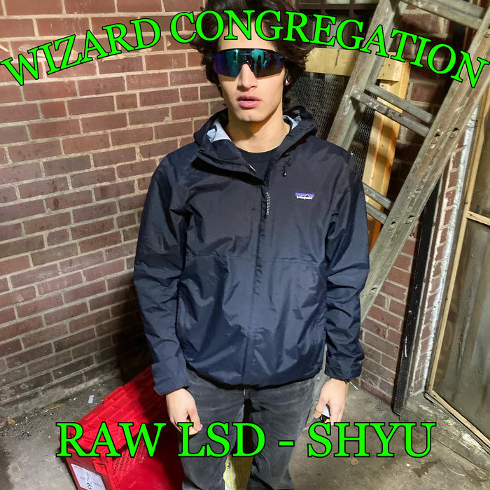 WIZARD CONGREGATION | RAW LSD and Shyu | RAW LSD