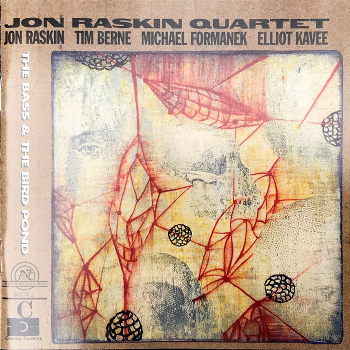 The Bass & The Bird Pond | Jon Raskin Quartet | Jon Raskin