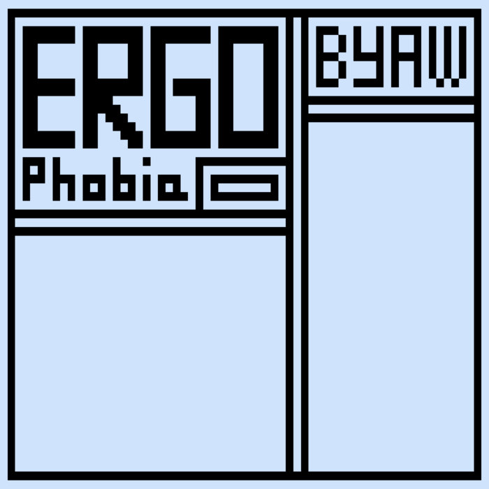 ERGOPHOBIA | byawhaleroad