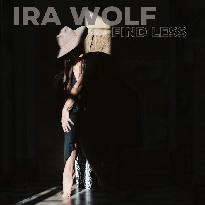 Find Less | Ira Wolf